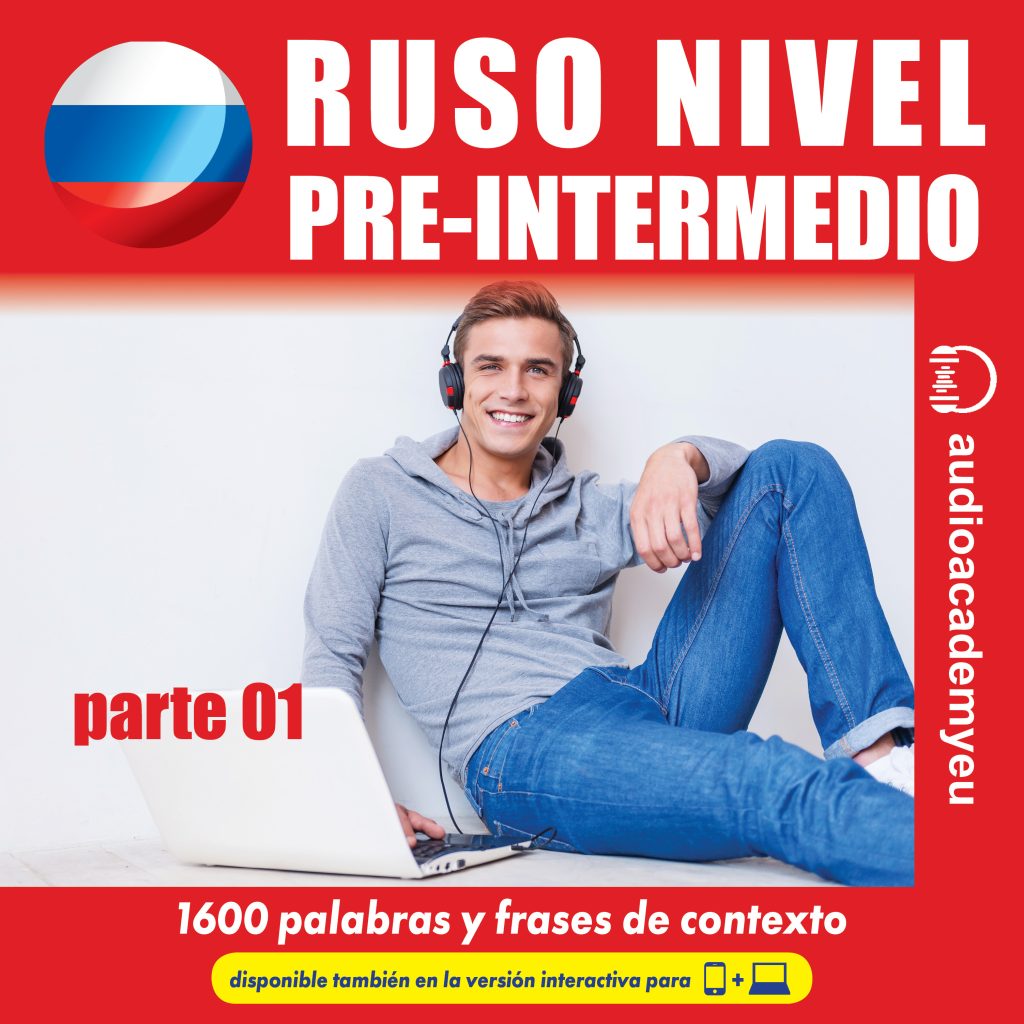 Ruso nivel pre-intermedio B1 - parte 01 - Audioacademy
